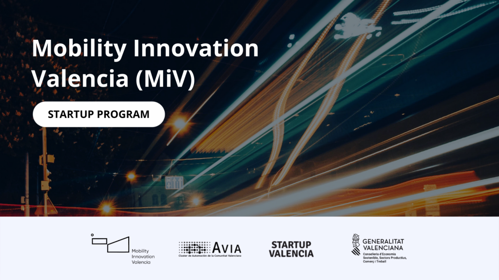 STARTUP VALENCIA | Mobility Innovation Valencia (MiV) Startup Program ...